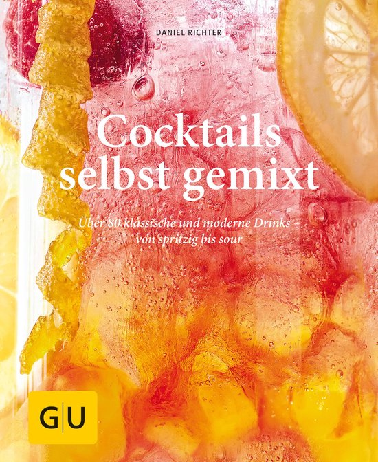 GU Selber machen - Cocktails selbst gemixt (ebook), Daniel Richter | 9783833859595 |... | bol