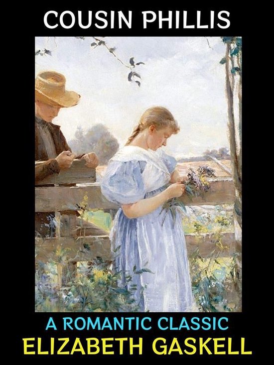 Elizabeth Gaskell Collection 2 - Cousin Phillis (ebook), Elizabeth ...