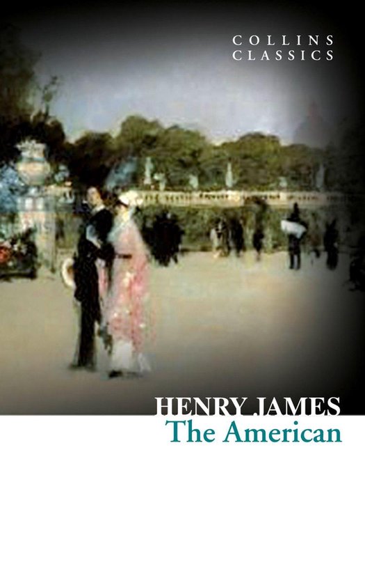 Collins Classics - The American (Collins Classics) (ebook), Henry James ...