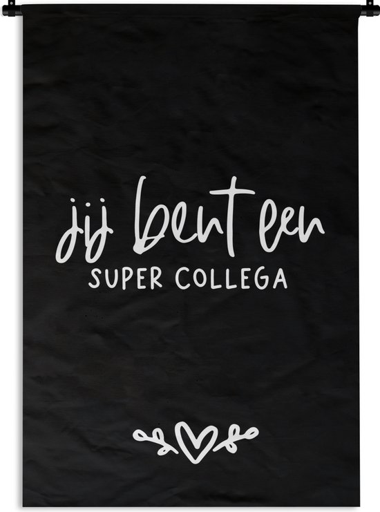 Wandkleed - Wanddoek - Spreuken - Jij bent een super collega - Collega ...