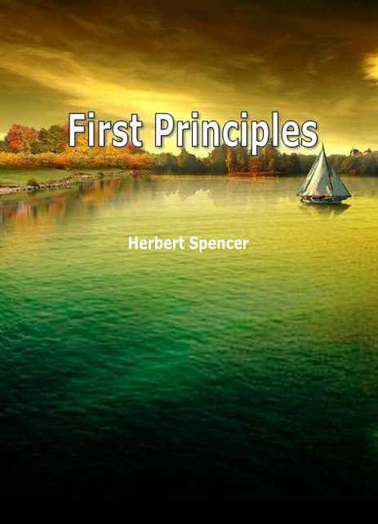 First Principles (ebook), Herbert Spencer | 9787999101659 | Boeken | bol