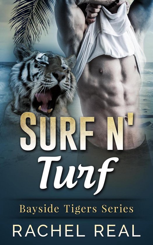 Bayside Tigers 1 - Surf n' Turf (ebook), Rachel Real | 9781519964069 | Boeken | bol