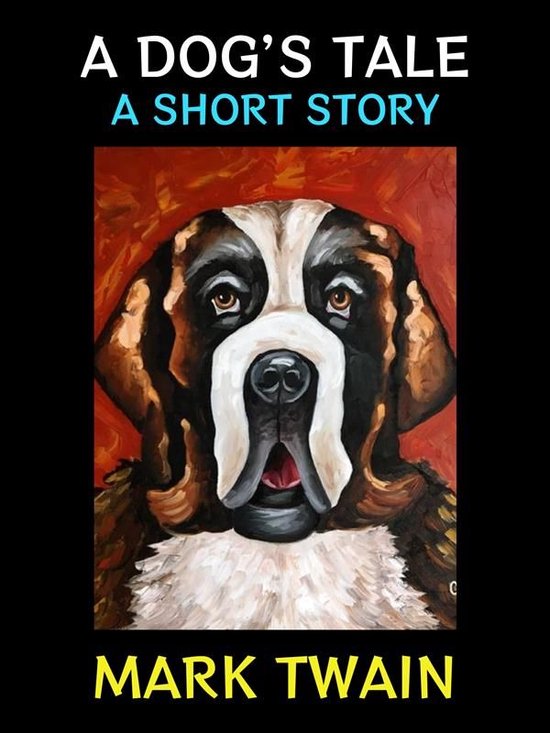 Mark Twain Collection 7 - A Dog's Tale (ebook), Mark Twain ...