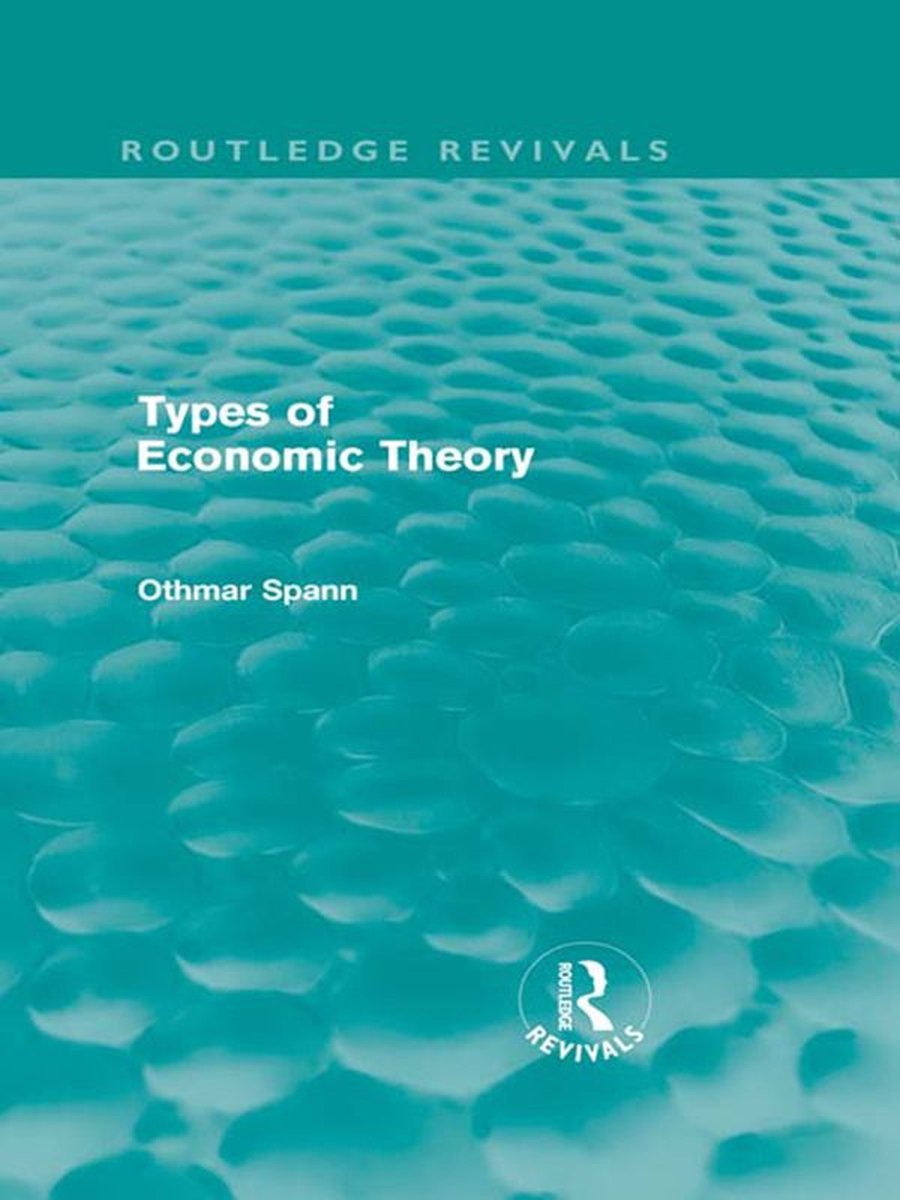 Types of Economic Theory (ebook), Othmar Spann | 9781136658839 | Boeken ...
