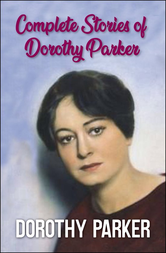 Complete Stories of Dorothy Parker (ebook), Gp Editors | 9789354993916 | Boeken | bol