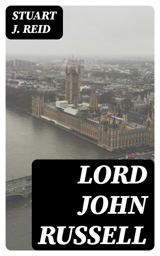 Lord John Russell (ebook), Stuart J. Reid | 8596547371526 | Boeken ...