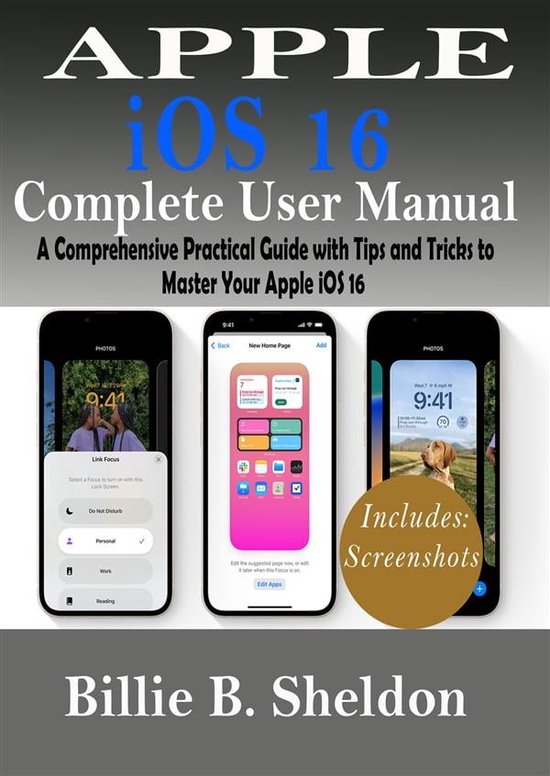 Apple iOS 16 Complete User Manual (ebook), Sheldon Billie B ...