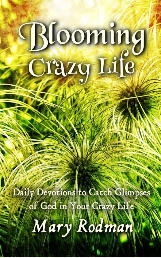 Blooming Crazy Christian Devotional Series 1 - Blooming Crazy Life ...