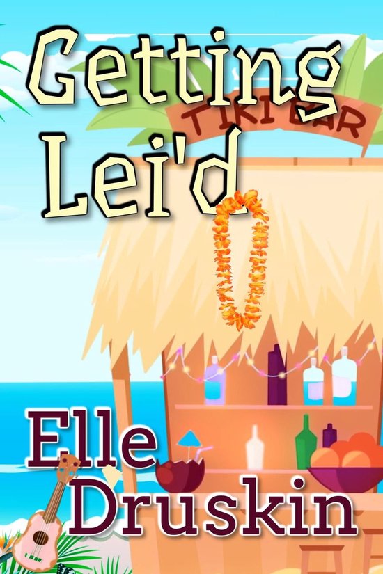 Getting Lei'd (ebook), Elle Druskin | 9798201859411 | Boeken | bol.com