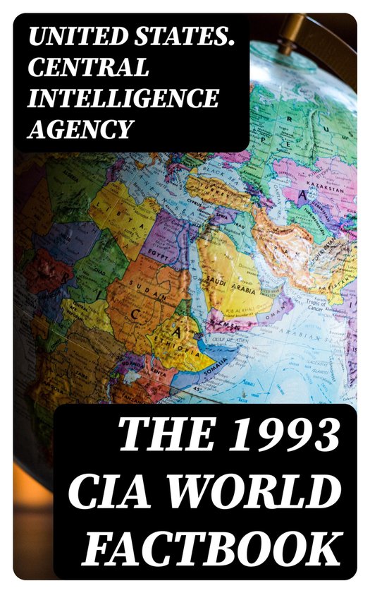 The 1993 CIA World Factbook (ebook), United States. Central ...
