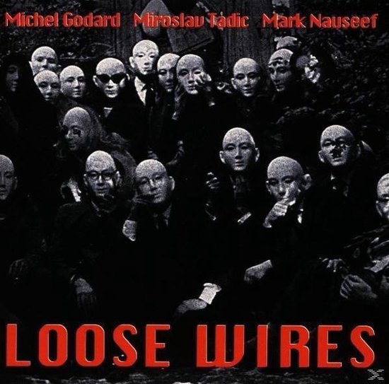 Loose Wires, Mark Nauseef | CD (album) | Muziek | bol.com