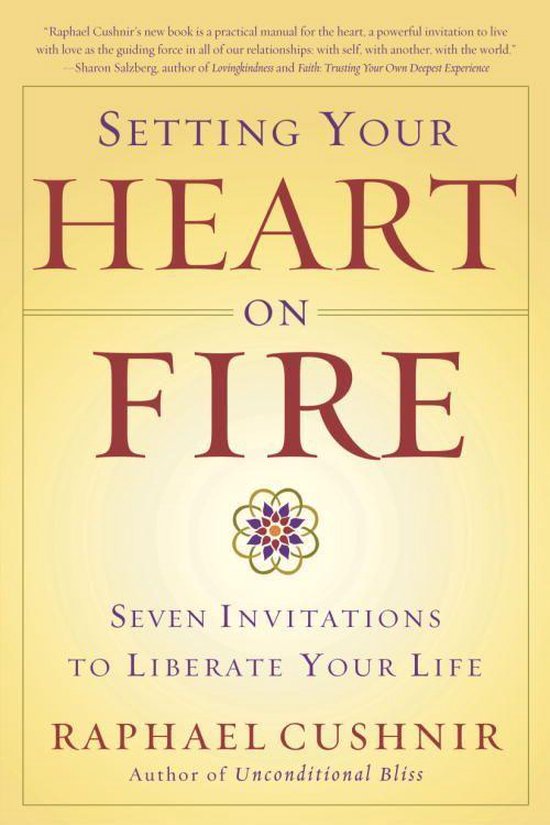 Setting Your Heart on Fire (ebook), Raphael Cushnir | 9780307419248 | Boeken | bol