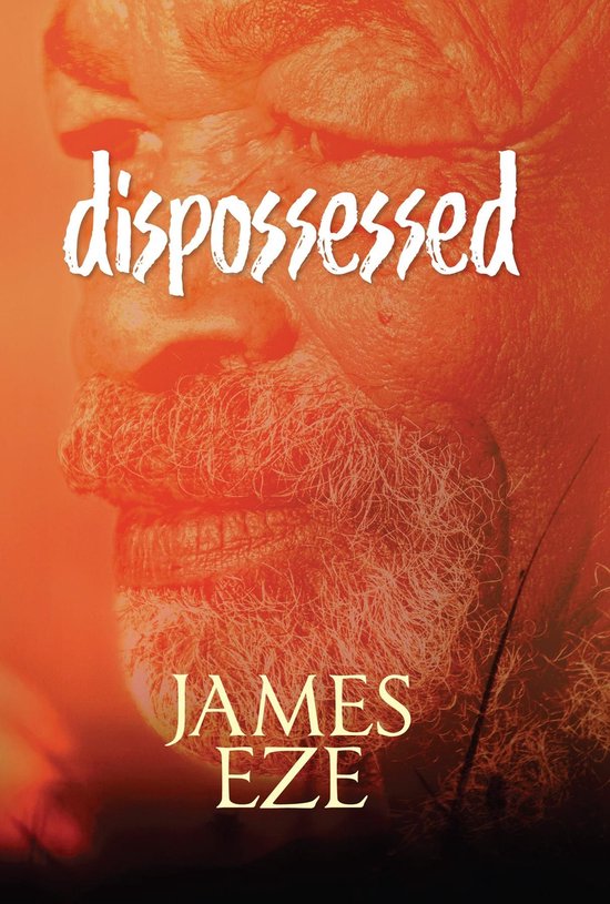 dispossessed (ebook), James Ngwu Eze | 9781988832487 | Boeken | bol.com