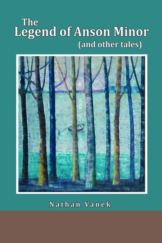 stories of life and love 1 - The Legend Of Anson Minor (ebook), Nathan ...