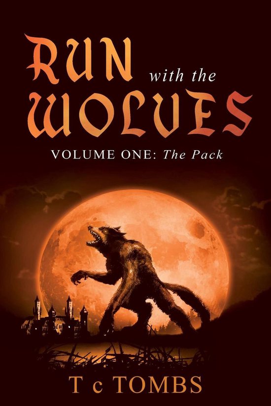 Run with the Wolves: Volume One (ebook), T C Tombs | 9781949169201 ...