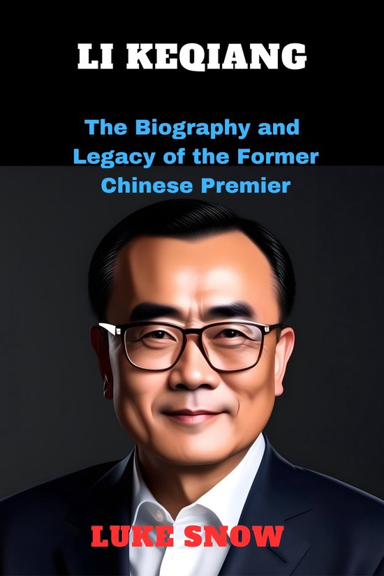 Li Keqiang (ebook), Luke snow | 1230007003844 | Boeken | bol