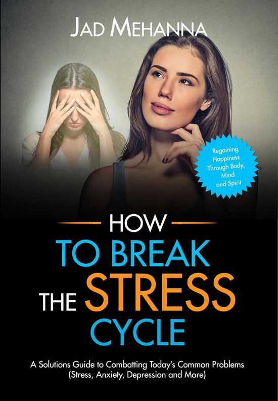How to break the Stress cycle (ebook), Jad Mehanna | 9781393576488 | Boeken | bol.com