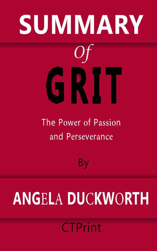 Summary Of Grit The Power Of Passion And Perseverance By Angela