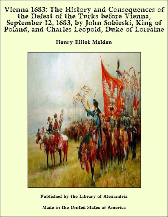 Vienna 1683: The History and Consequences of the Defeat of the Turks ...