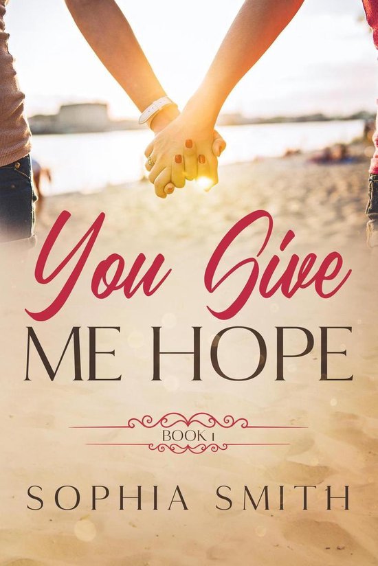 You Give Me Hope 1 - You Give Me Hope (ebook), Sophia Smith | 9781393622581 | Boeken | bol