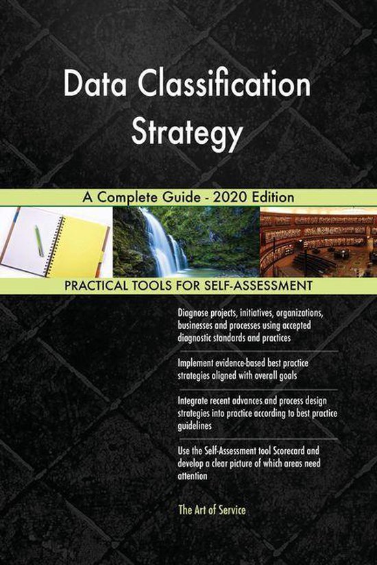 Data Classification Strategy A Complete Guide - 2020 Edition (ebook ...