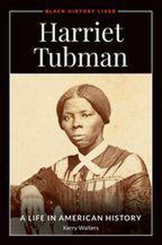 Black History Lives - Harriet Tubman: A Life in American History (ebook ...