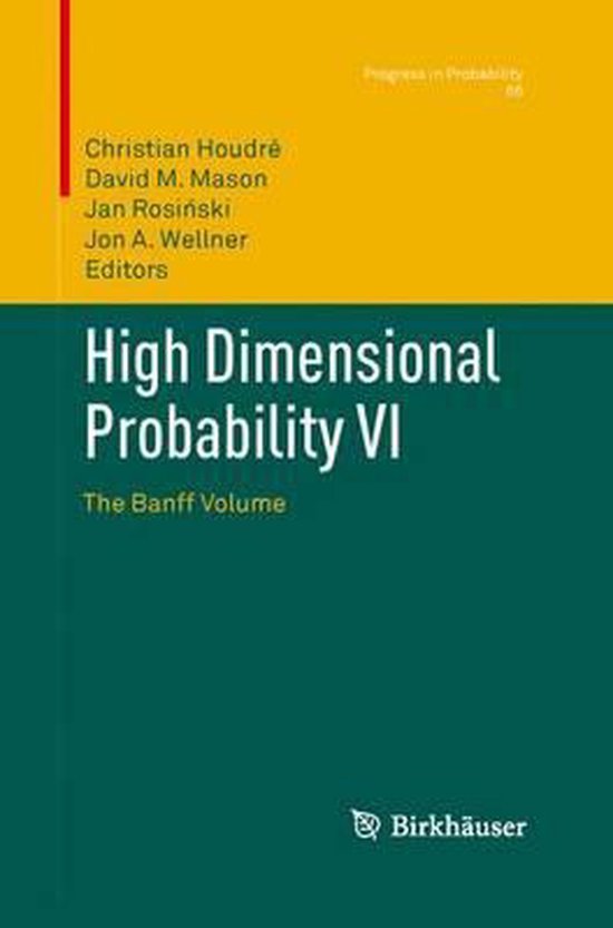Progress in Probability- High Dimensional Probability VI | 9783034807999 | Boeken | bol