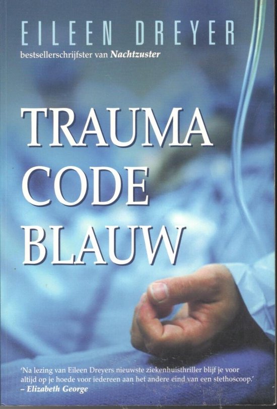 TRAUMA CODE BLAUW, Eileen Dreyer | 9789064932946 | Boeken | bol