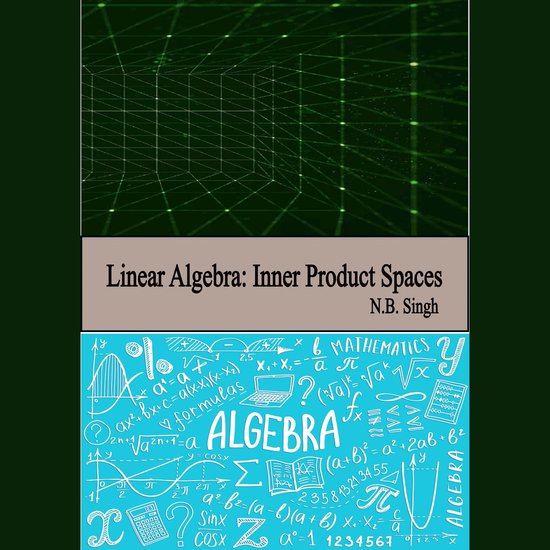Linear Algebra: Inner Product Spaces, N.B. Singh | 9798882456398 ... Linear Algebra: Inner Product Spaces, N.B. Singh | 9798882456398 ...