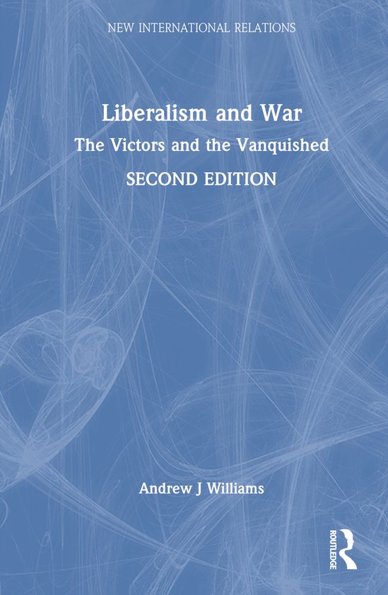 New International Relations- Liberalism and War | 9781032403472 | Andrew J. Williams |... | bol