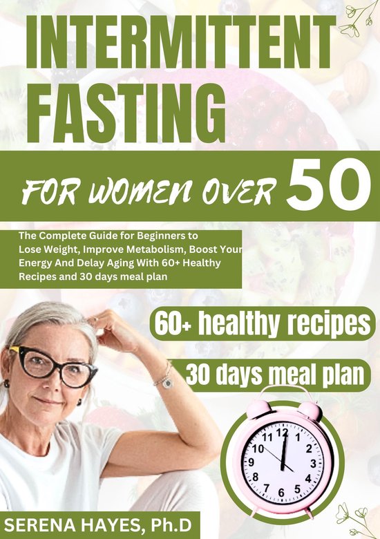 INTERMITTENT FASTING FOR WOMEN OVER 50 (ebook), SERENA HAYES, Ph.D | 1230006578510 |... | bol