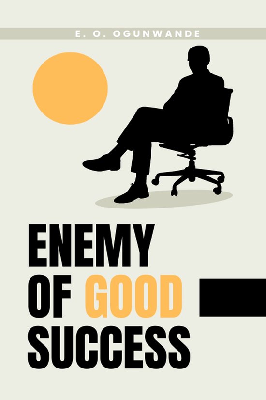 Enemy of Good Success (ebook), Emmanuel Ogunwande | 1230006398842 ...