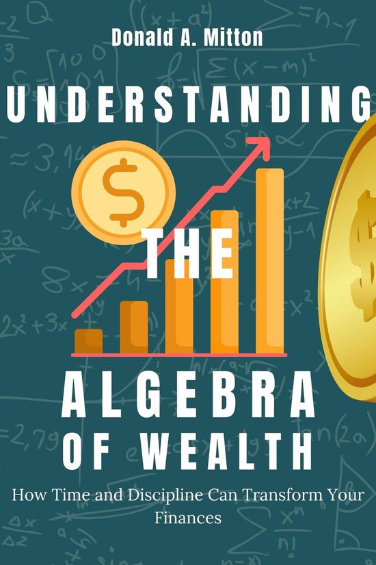 Understanding The Algebra Of Wealth (ebook), Donald A. Mitton ...