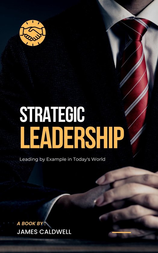 Strategic Leadership (ebook), James Caldwell | 9782380379891 | Boeken | bol