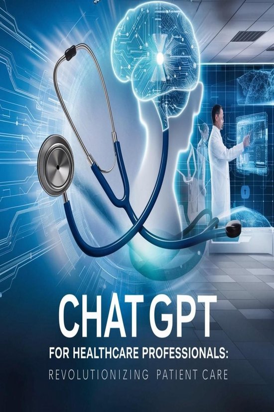 ChatGPT for Healthcare Professionals Revolutionizing Patient Care ...