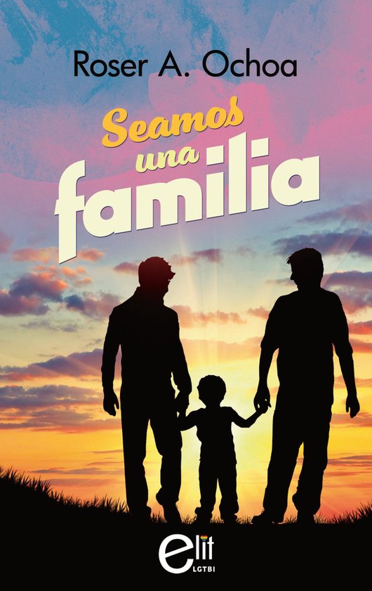 eLit LGTBI - Seamos una familia (ebook), Roser A. Ochoa | 9788413753058 | Boeken | bol.com