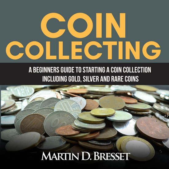 Coin Collecting: A Beginners Guide To Starting A Coin Collection ...