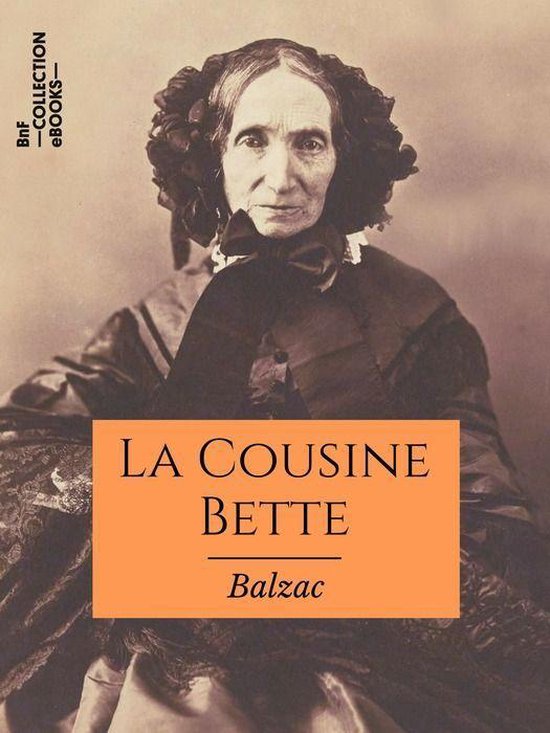 Classiques - La Cousine Bette (ebook), Honoré de Balzac | 9782346135424 | Boeken | bol.com