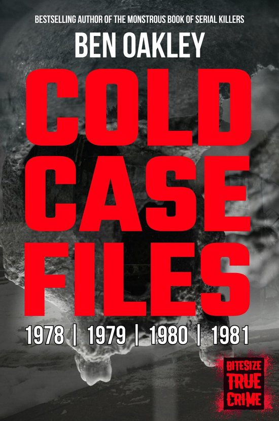 Cold Case Files 1978, 1979, 1980, 1981 (ebook), Ben Oakley ...