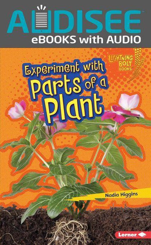 Lightning Bolt Books ® — Plant Experiments - Experiment with Parts of a ...
