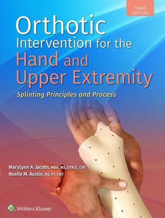 Orthotic Intervention for the Hand and Upper Extremity (ebook), MaryLynn Jacobs |... | bol