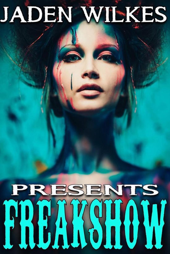 Freakshow (ebook), Jaden Wilkes | 9781519954770 | Boeken | bol.com