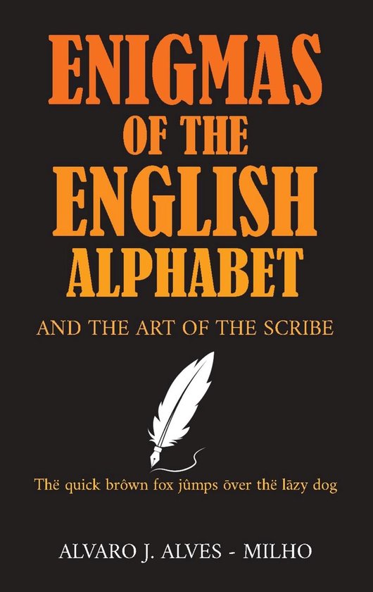 Enigmas of the English Alphabet (ebook), Alvaro J. Alves-Milho ...