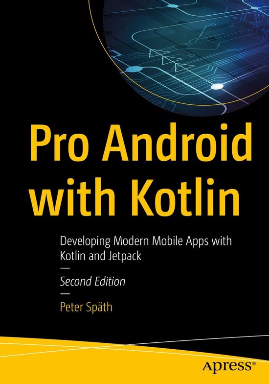 Pro Android with Kotlin (ebook), Peter Späth | 9781484287453 | Boeken | bol