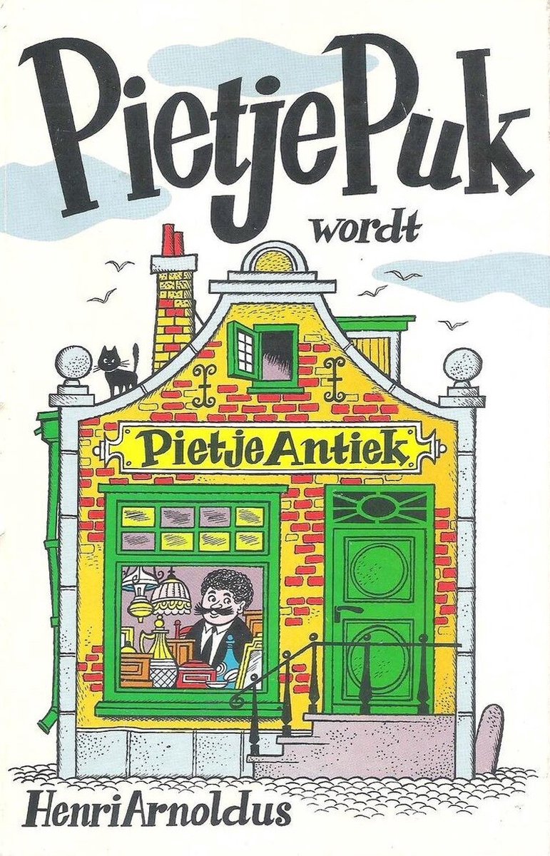 Pietje Puk wordt Pietje antiek, Henri Arnoldus | 9789060562338 | Boeken ...