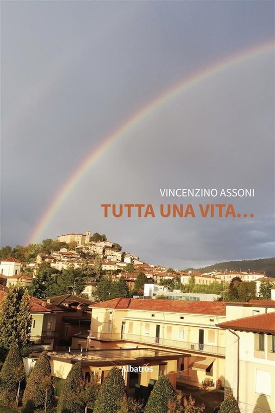 Tutta una vita… (ebook), Vincenzino Assoni | 9788830673366 | Boeken | bol