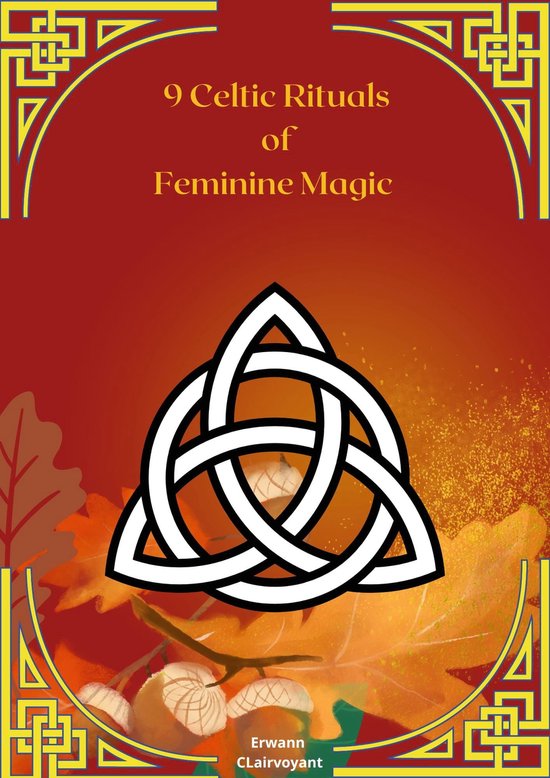 9 Celtic Rituals of Feminine Magic (ebook), Erwann Clairvoyant | 9782322139798 | Boeken | bol