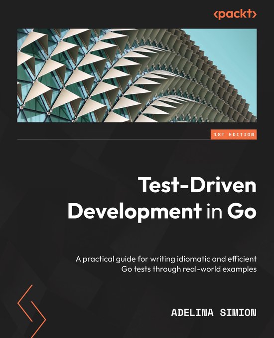 Test-Driven Development in Go (ebook), Adelina Simion | 9781803235028 ...