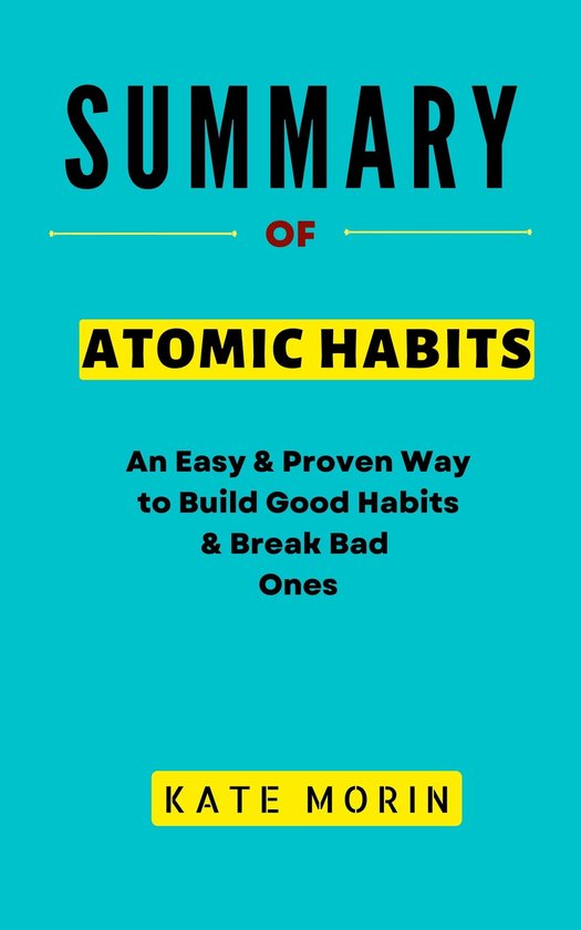 SUMMARY Of Atomic Habits: A Book By James Clear (ebook), Kate Morin ...