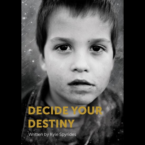 Decide Your Destiny, Kyle Spyrides | 9781669653240 | Boeken | bol